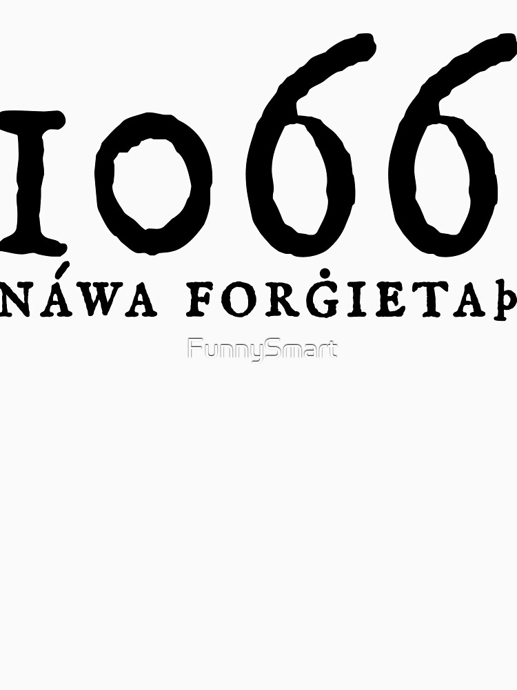 "1066 - Never Forget" Essential T-Shirt for Sale by FunnySmart | Redbubble