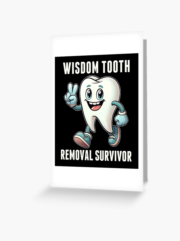 "Wisdom Tooth Removal Survivor Tooth Removal Recovery" Greeting Card ...
