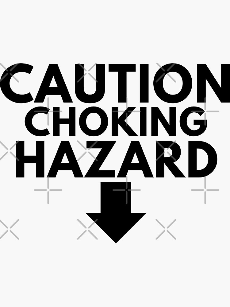 "Meme T-Shirts - Caution: Choking Hazard, Hilarious Designs" Sticker ...