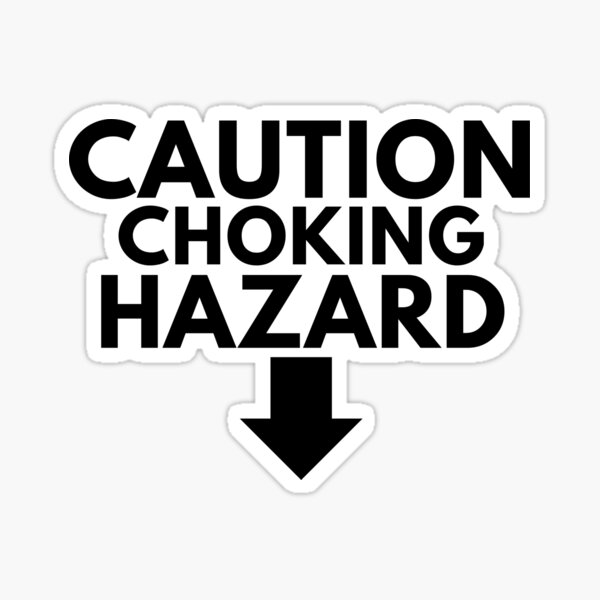 "Meme T-Shirts - Caution: Choking Hazard, Hilarious Designs" Sticker ...