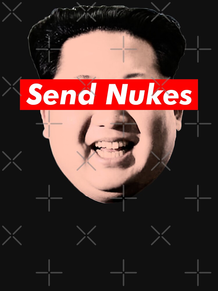 "Send Nukes" T-shirt for Sale by itswillharris | Redbubble