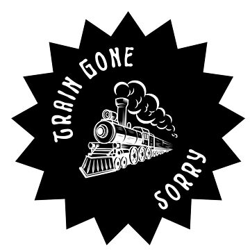 "Train Gone Sorry - ASL Slang" Sticker for Sale by TheBurntPencil ...