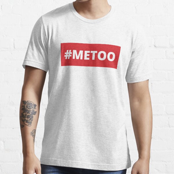 "#METOO" T-shirt for Sale by NivaNiva | Redbubble | metoo t-shirts - me ...