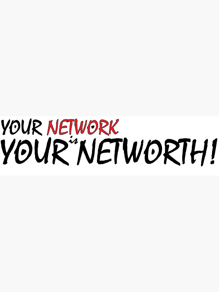 "your network is your net worth" Poster for Sale by Positive Mindzet ...