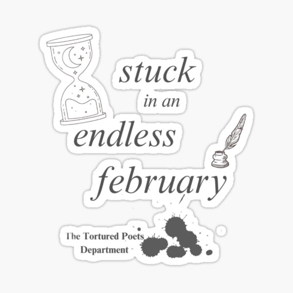 "Stuck In An Endless February "The Tortured Poetry Department"" Sticker ...