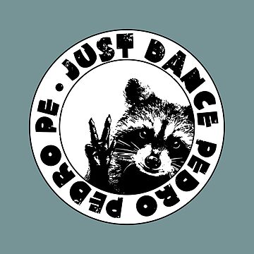 "Just Dance Pedro Pedro Pedro Dancing Rave Racoon " Sticker for Sale by ...