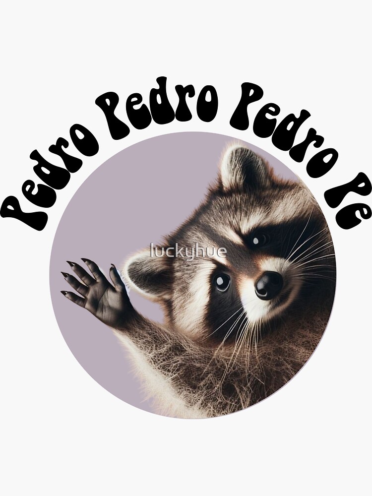 Pegatina for Sale con la obra «Pedro Pe Mapache» de luckyhue | Redbubble