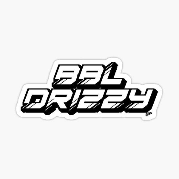"BBL DRIZZY" Sticker for Sale by Dejaniro | Redbubble