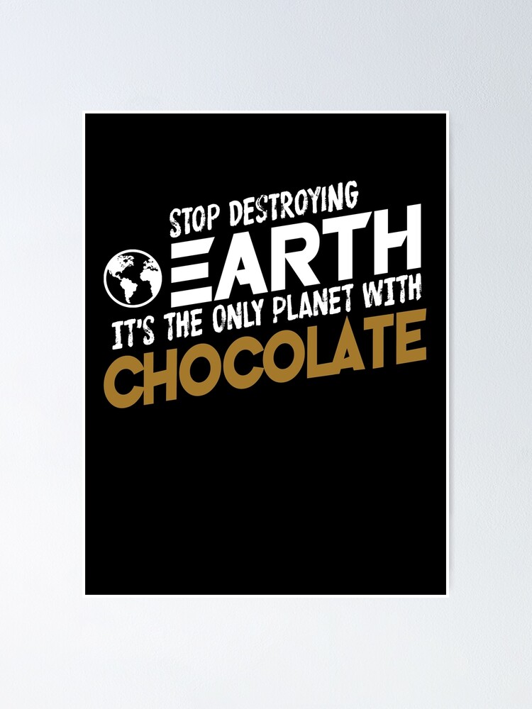 "STOP DESTROYING EARTH" Poster for Sale by KremeSoda | Redbubble