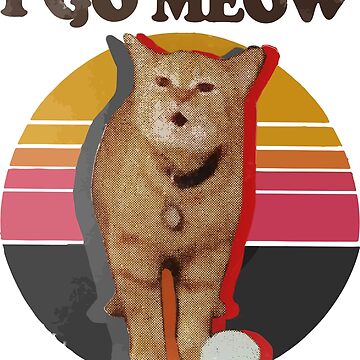 "I go Meow" Sticker for Sale by QualityMemage | Redbubble