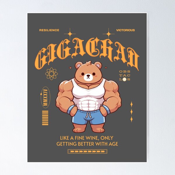 "Gigachad Bear" Poster for Sale by LemuellTrends | Redbubble