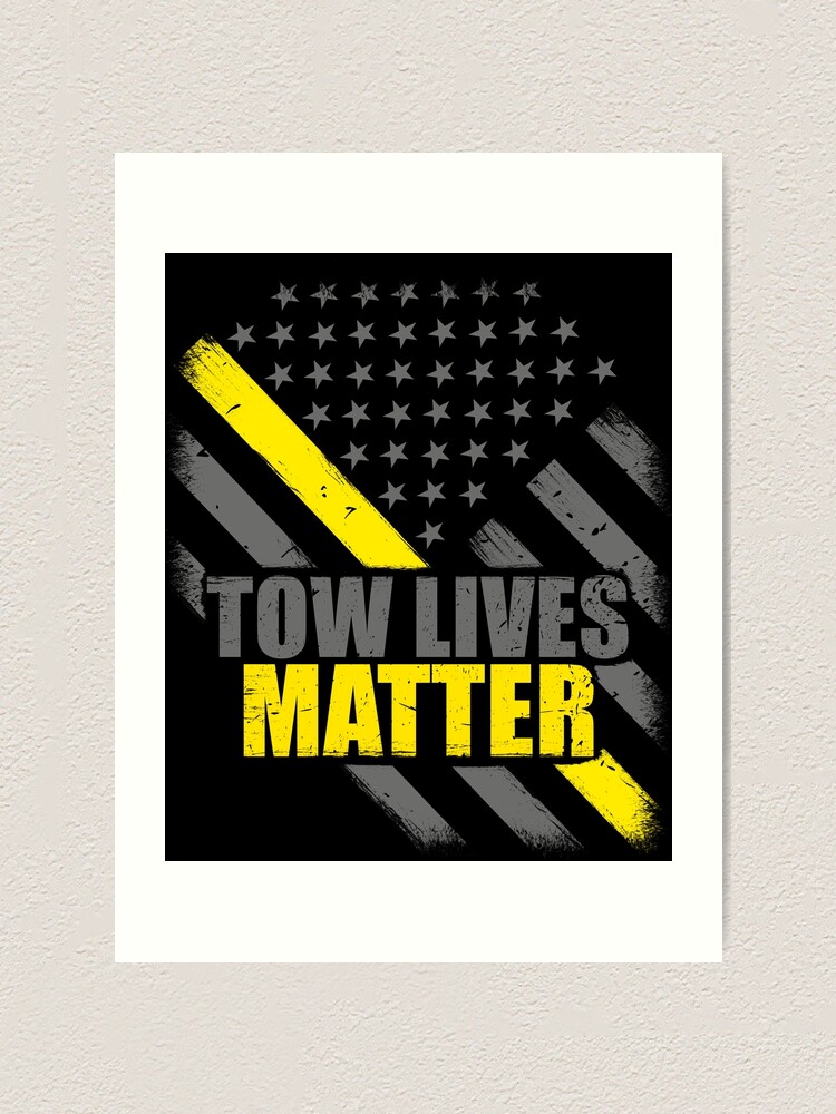 "Tow Lives Matter Tow Truck Driver Thin Yellow Line Flag" Art Print by ...