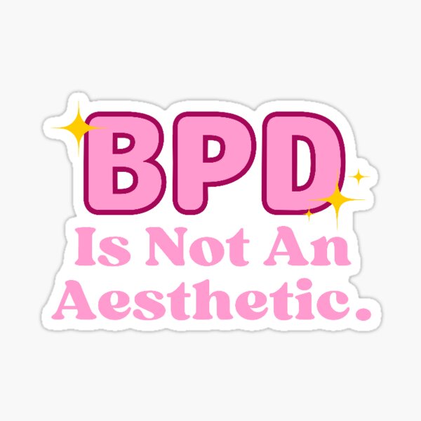 "BPD is not an aesthetic." Sticker for Sale by Insidethebrain | Redbubble