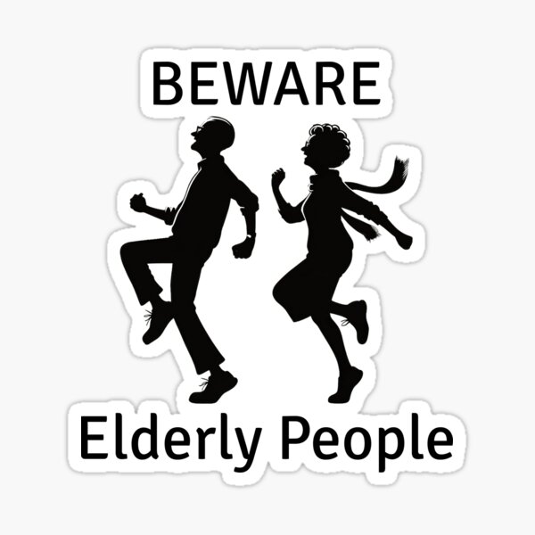 "Beware Elderly People" Sticker for Sale by GloxxiDesign | Redbubble