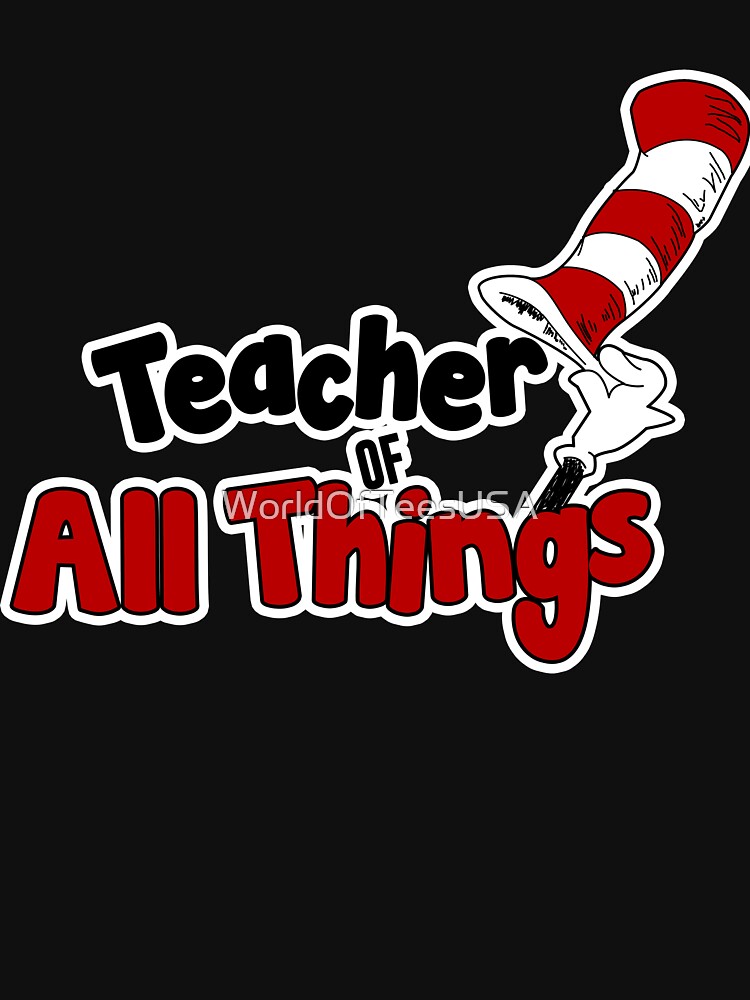 "Teacher of all things" T-shirt for Sale by WorldOfTeesUSA | Redbubble ...