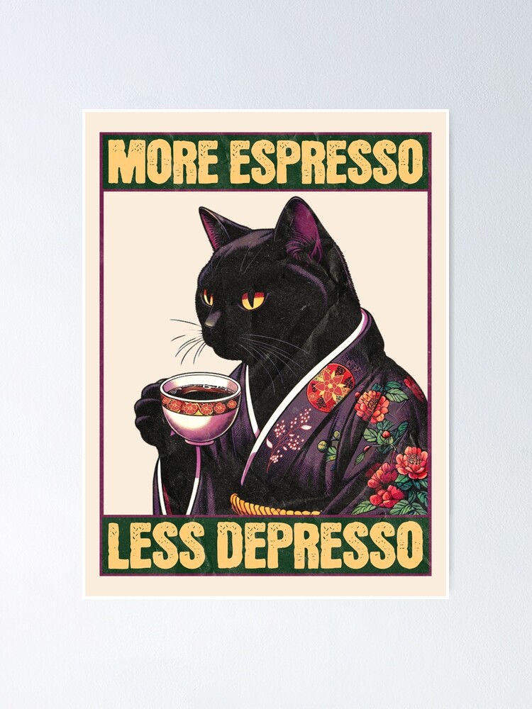 "More Espresso Less Depresso Meme - Funny Coffee Cat Vintage Poster ...