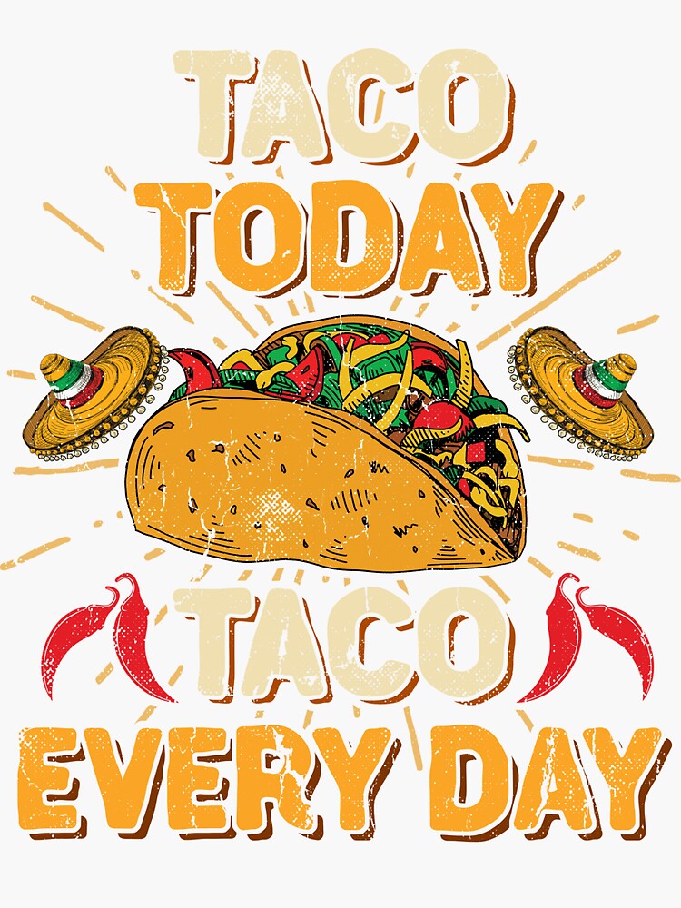 "Every Day is Taco Day Taco Tuesday Cinco de Mayo" Sticker for Sale by ...