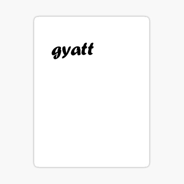 "Gyatt Meme" Sticker for Sale by markopolo123 | Redbubble