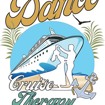 "Cruise Therapy Dance Cruiser Holiday Ship" Sticker for Sale by ...