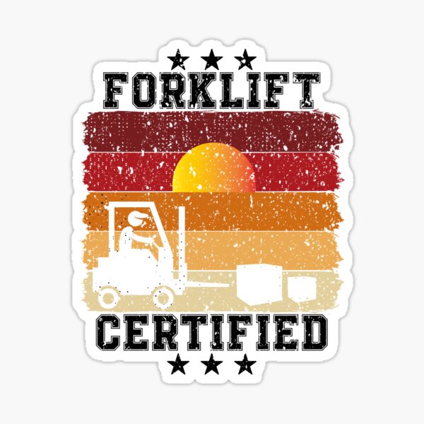"Forklift Certified Forklift Operator" Sticker for Sale by Mayalogo ...