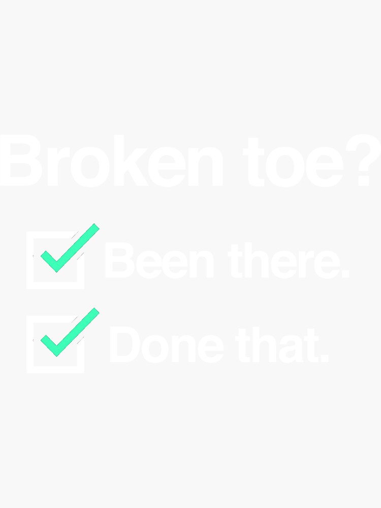 "Funny Get Well Gift - Fractured Broken Toe" Sticker for Sale by ...