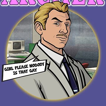 "Archer - Ray Gillette “ Girl please nobody is that gay ”" Sticker for ...