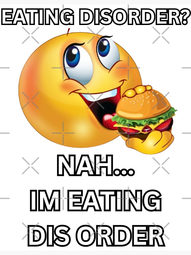 Eating Problems Memes