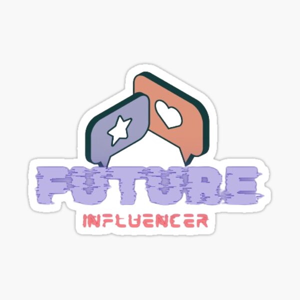 "Future Influencer Sticker" Sticker for Sale by AbyssOasis | Redbubble
