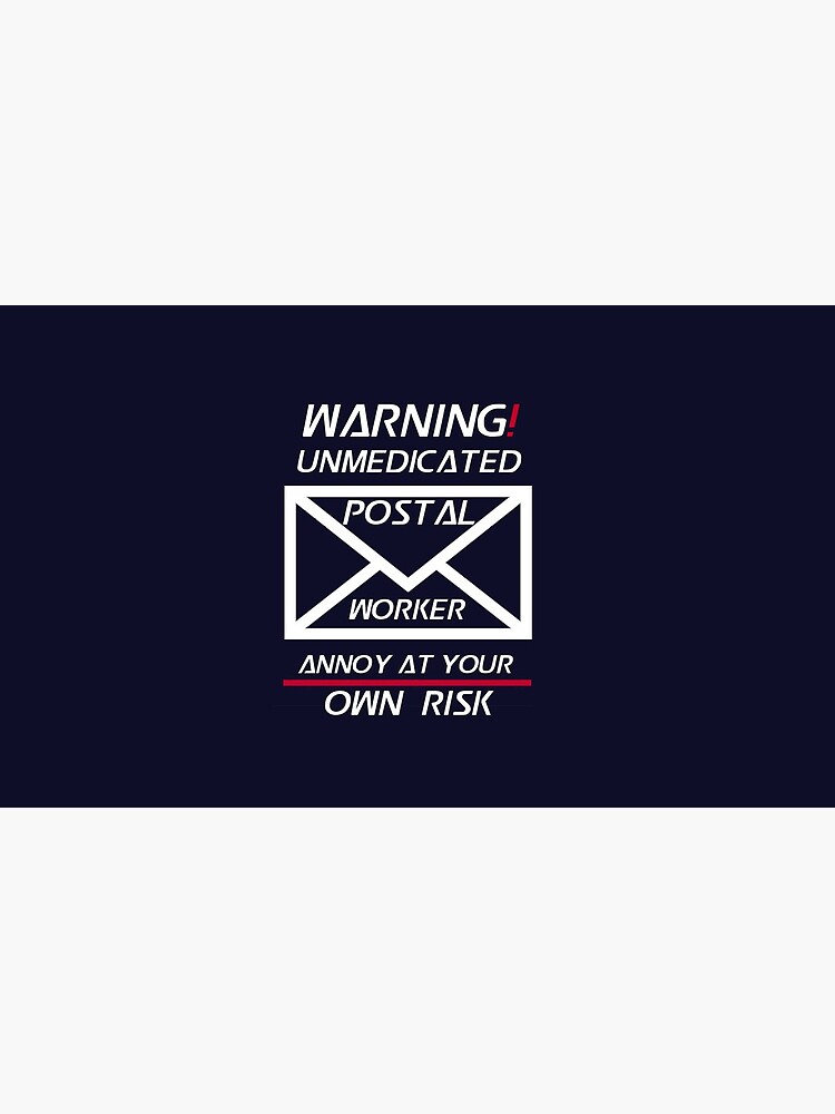 "Funny Postal Worker Gift - Warning! Unmedicated Postal Worker, Annoy ...
