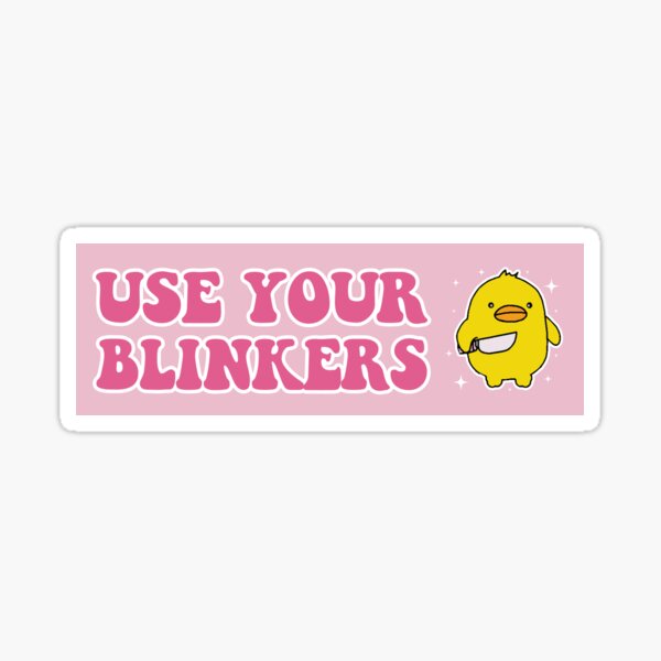 "Use Your Blinkers Funny Duck Meme Cute Bumper" Sticker for Sale by ...