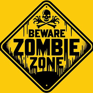 "Beware Zombie Zone Sign Black" Sticker for Sale by PrintSoulDesign ...