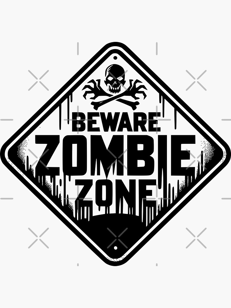 "Beware Zombie Zone Sign Black" Sticker for Sale by PrintSoulDesign ...