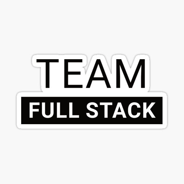 "Team Full Stack" Sticker for Sale by Onyxcreative | Redbubble