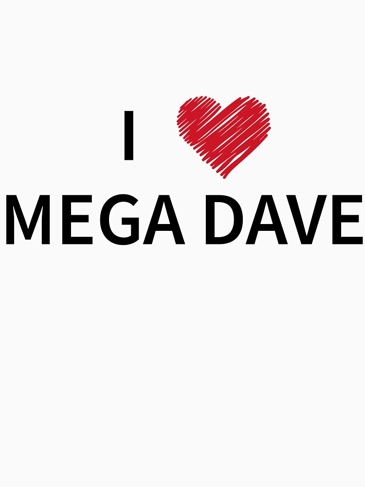 "I Love Mega Dave - Minion meme" Classic T-Shirt for Sale by ...