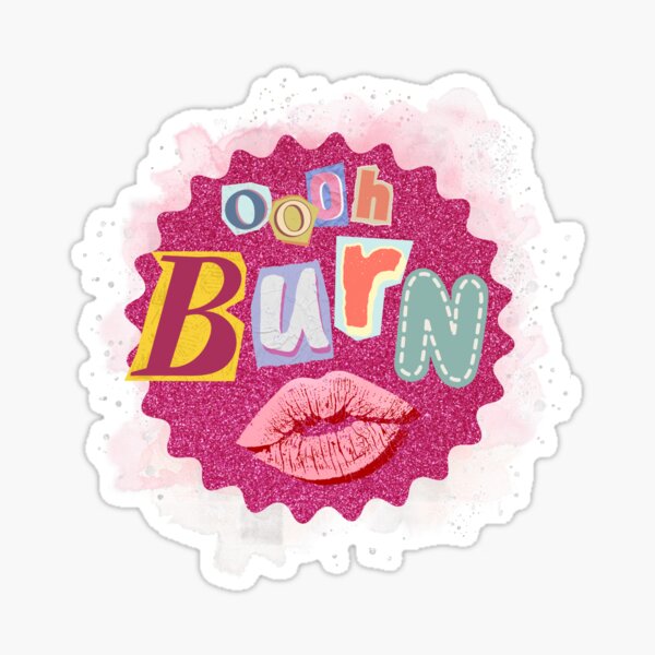 "Oooh Burn! Mean Girls Easy A" Sticker for Sale by Katie L | Redbubble