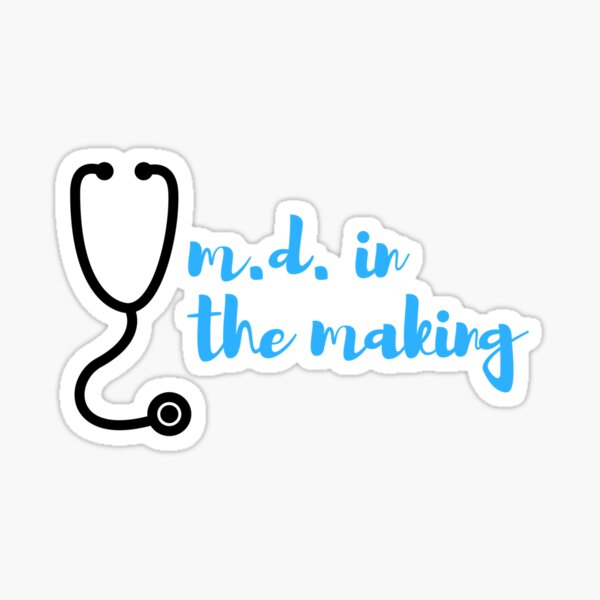 "MD in the Making" Sticker by leeschmidtay | Redbubble