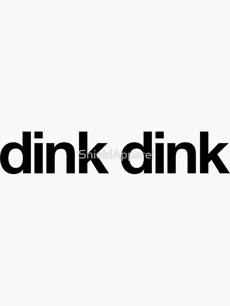 "Dink Dink For Meme Dank Funny" Sticker by ShieldApparel | Redbubble