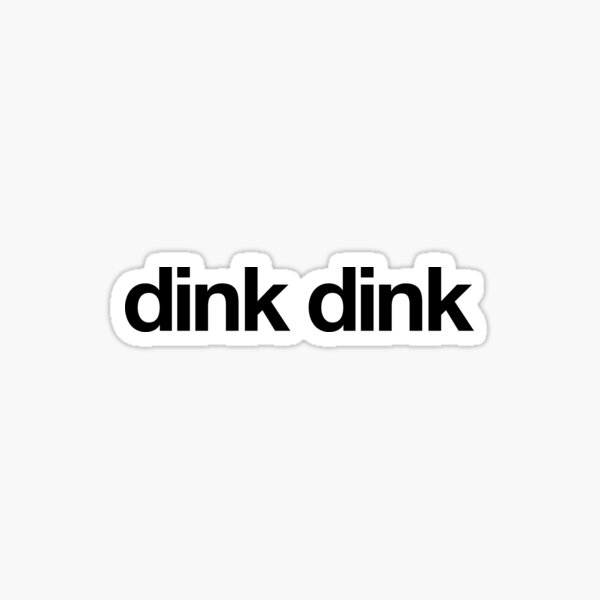 "Dink Dink For Meme Dank Funny" Sticker by ShieldApparel | Redbubble