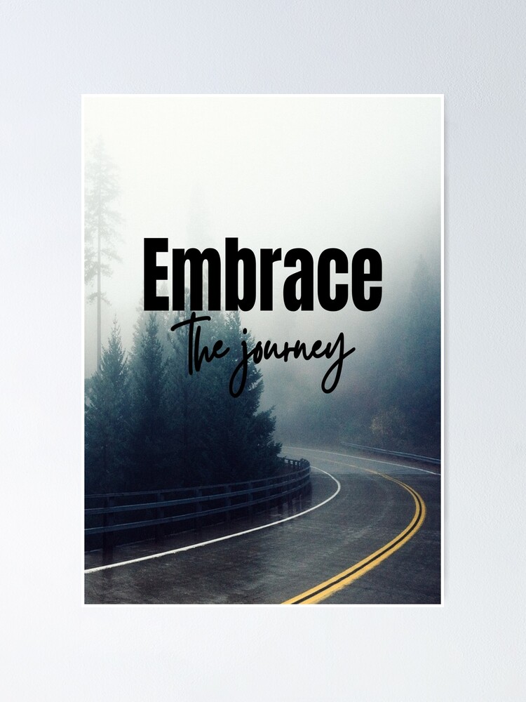 "Embrace the Journey | 8x10 Motivational Wall Art" Poster for Sale by ...