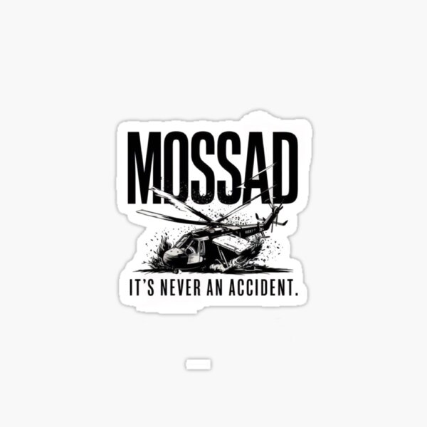"Mossad - It's Never An Accident funny T-shirt" Sticker for Sale by ...