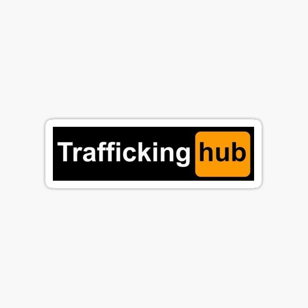 "porn hub = trafficking hub" Sticker for Sale by cardice3 | Redbubble