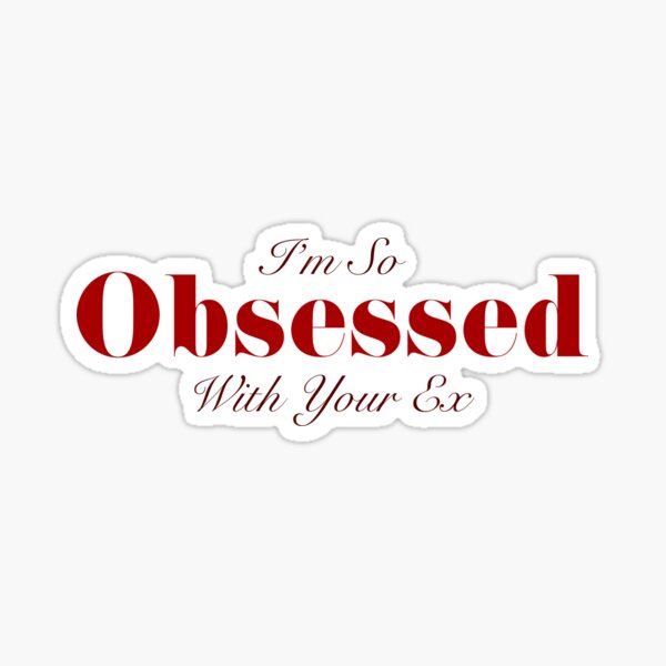"Obsessed" Sticker for Sale by Alyse Hendrix | Redbubble