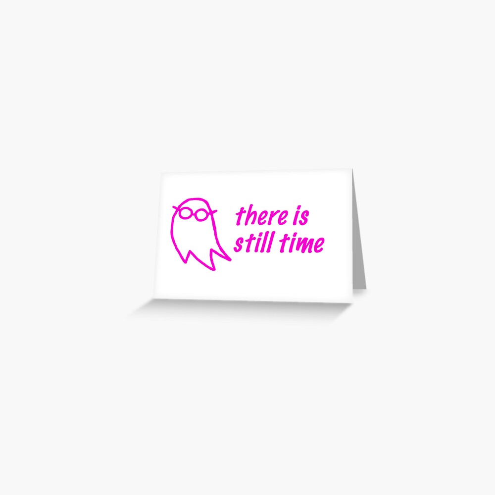 "There Is Still Time" Sticker for Sale by warriorsqueen | Redbubble