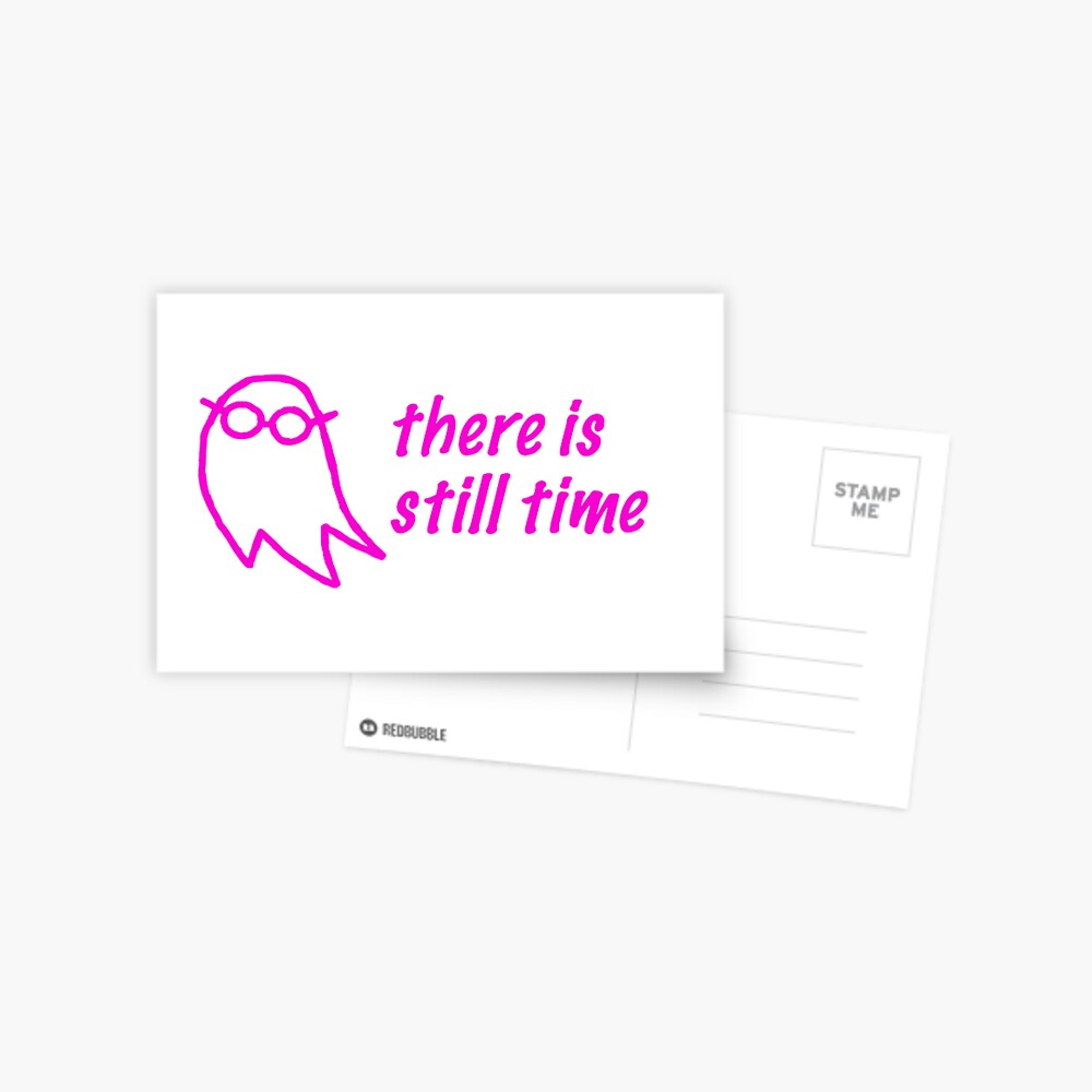 "There Is Still Time" Sticker for Sale by warriorsqueen | Redbubble