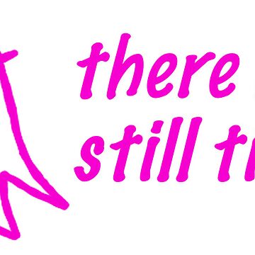 "There Is Still Time" Sticker for Sale by warriorsqueen | Redbubble
