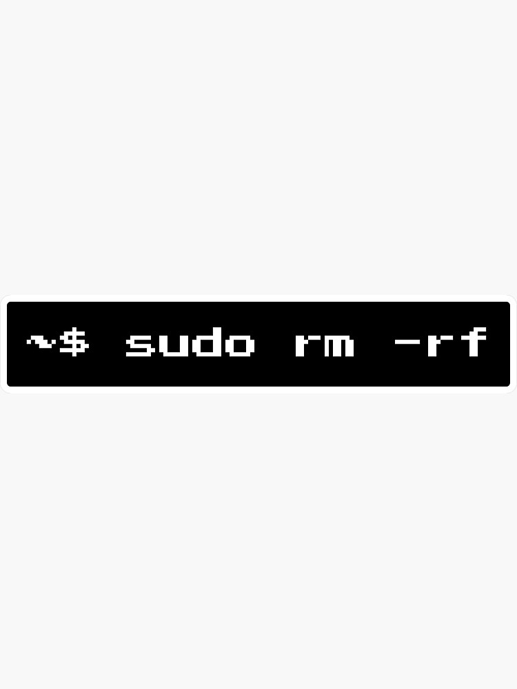 "Sudo RM RF" Sticker for Sale by PatchMerch | Redbubble