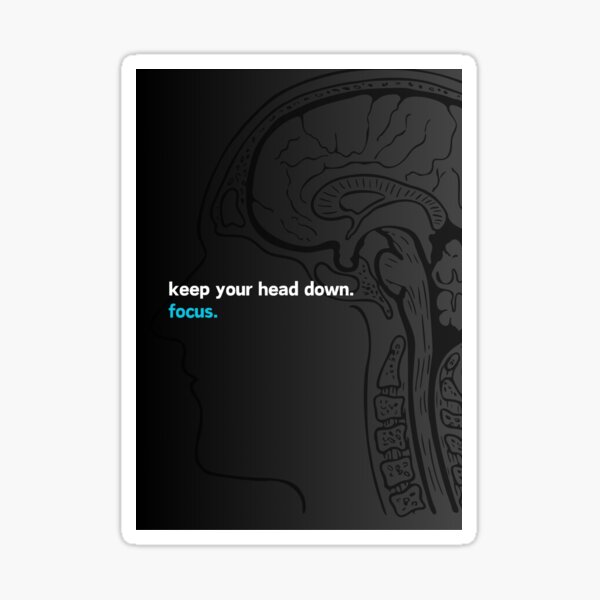 "Keep Your Head Down. Focus. Men's Motivational Poster" Sticker for ...