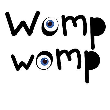 "Womp Womp" Sticker for Sale by AbyssOasis | Redbubble
