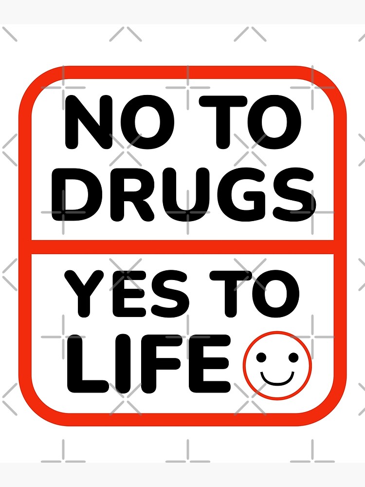 "Say No To Drugs Yes To Life, Drug Free Awareness " Poster for Sale by ...
