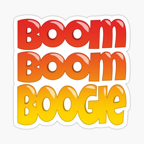 "BOOM BOOM BOOGIE" Sticker for Sale by Danii Allen | Redbubble